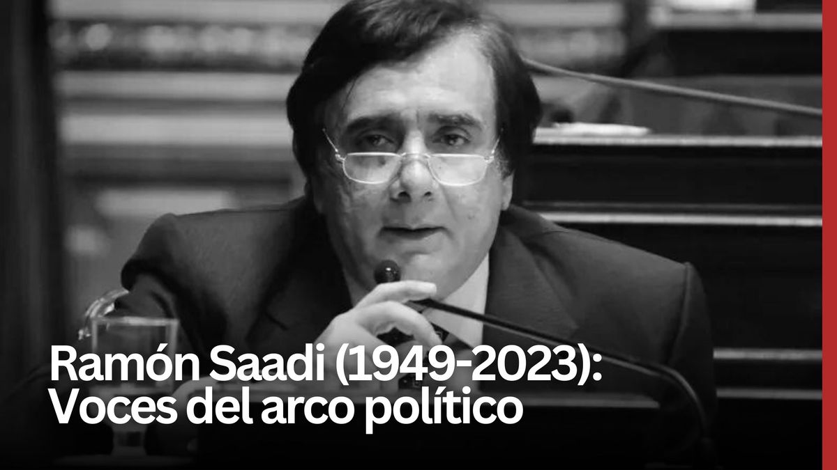 Muerte del exgobernador Ramón Saadi: voces del arco político